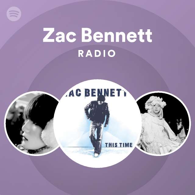 Zac Bennett Radio - playlist by Spotify | Spotify