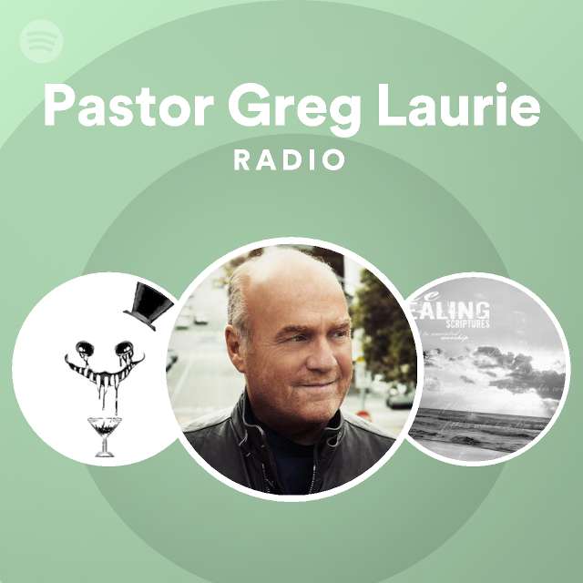 Pastor Greg Laurie Radio - playlist by Spotify | Spotify