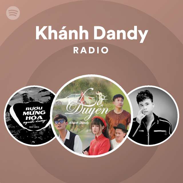Khánh Dandy Radio - playlist by Spotify | Spotify