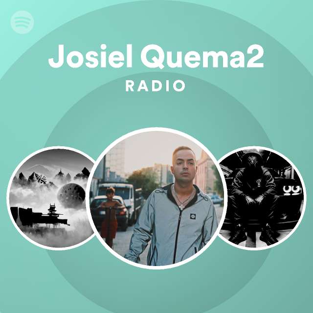Josiel Quema2 Radio | Spotify Playlist