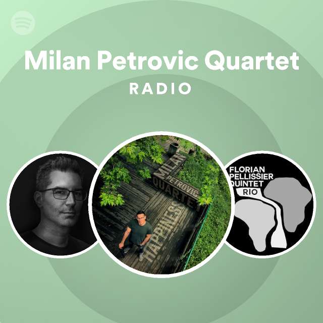 Milan Petrovic Quartet Radio | Spotify Playlist
