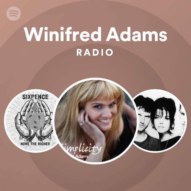 Winifred Adams Radio - playlist by Spotify | Spotify