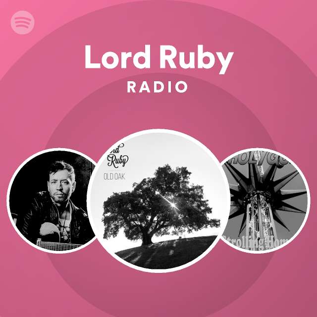 Lord Ruby Radio - playlist by Spotify | Spotify