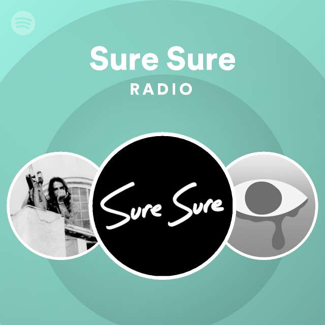 Sure Sure Radio - playlist by Spotify | Spotify