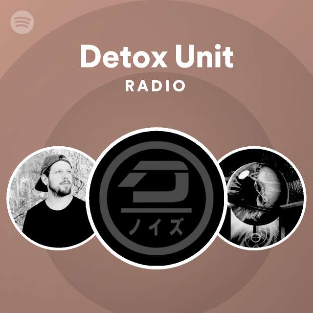Detox Unit | Spotify