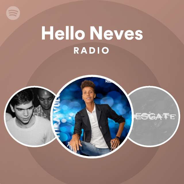 Hello Neves Radio - playlist by Spotify | Spotify