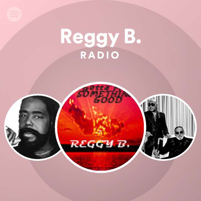 Reggy B. Radio | Spotify Playlist