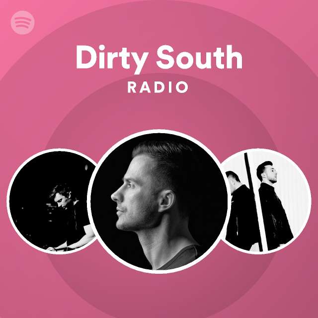 Dirty South | Spotify - Listen Free
