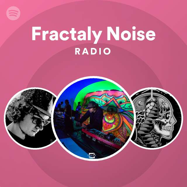 Fractaly Noise Radio | Spotify Playlist