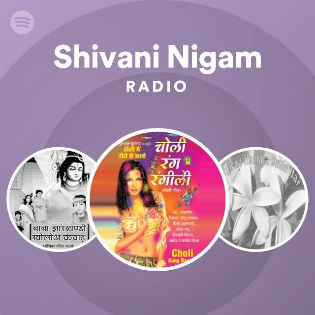 Shivani Nigam Radio | Spotify Playlist