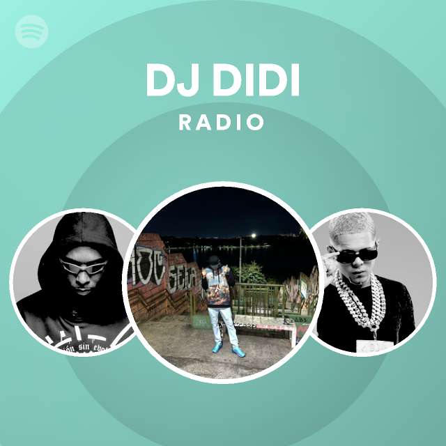 DJ DIDI Radio | Spotify Playlist