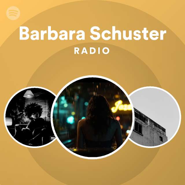 Barbara Schuster Radio | Spotify Playlist