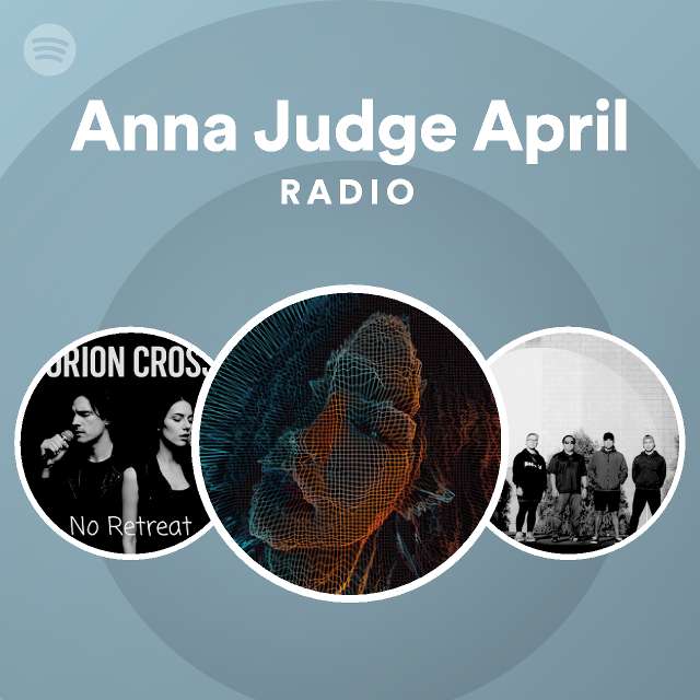 Anna Judge April Radio | Spotify Playlist