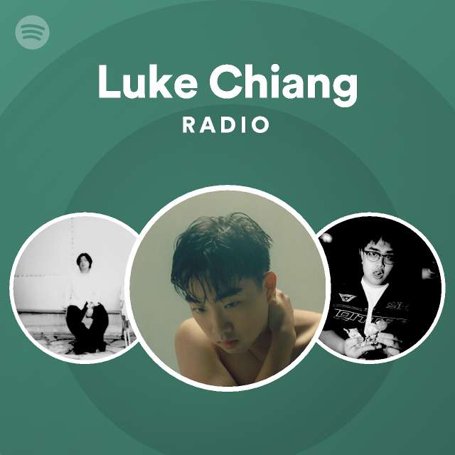 Luke Chiang Radio - playlist by Spotify | Spotify