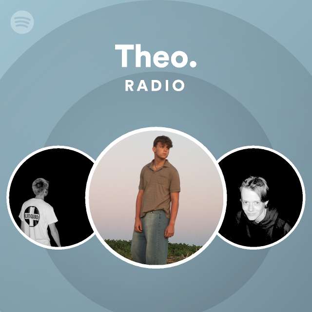 Theo. Radio - playlist by Spotify | Spotify