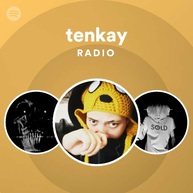 tenkay Radio - playlist by Spotify | Spotify