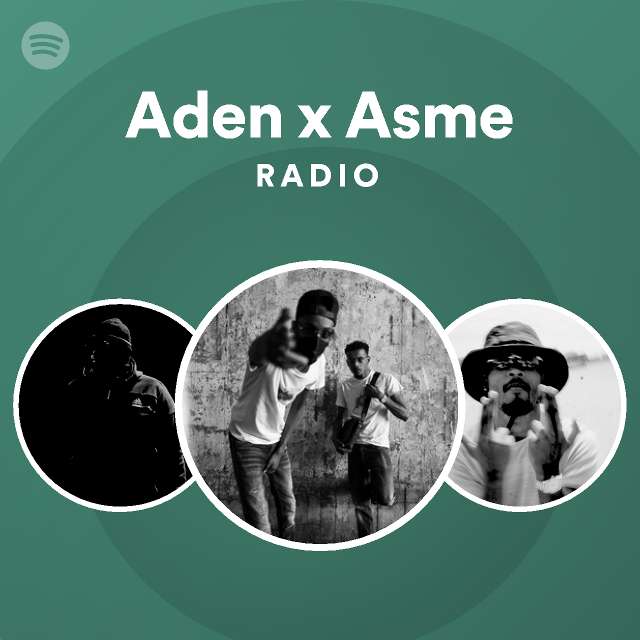 Aden x Asme Radio | Spotify Playlist