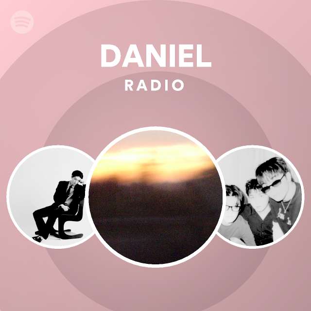 DANIEL Radio - playlist by Spotify | Spotify