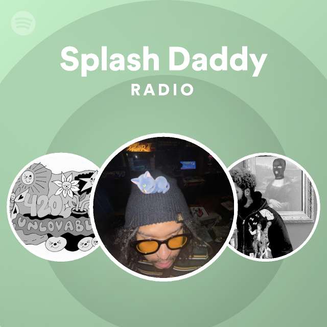 Splash Daddy | Spotify