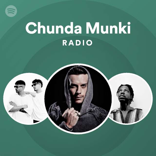 Chunda Munki Radio - playlist by Spotify | Spotify