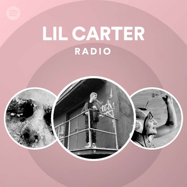 LIL CARTER Radio | Spotify Playlist