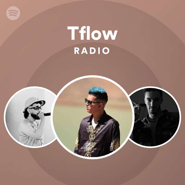 Tflow Radio - playlist by Spotify | Spotify