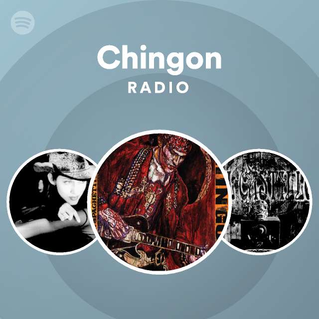 Chingon | Spotify