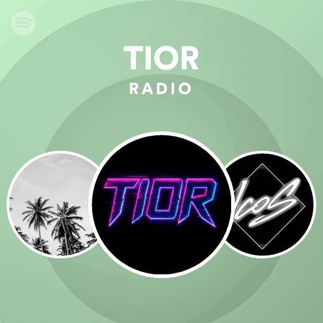 TIOR Radio - playlist by Spotify | Spotify