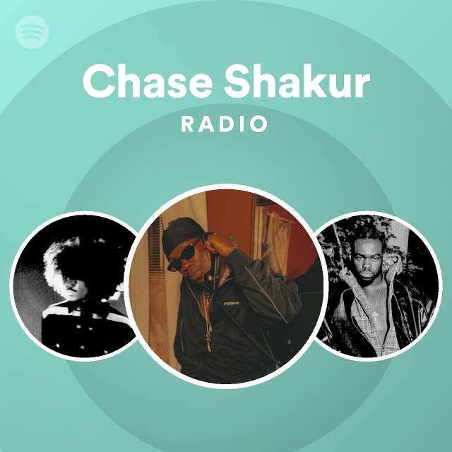Chase Shakur Radio - playlist by Spotify | Spotify