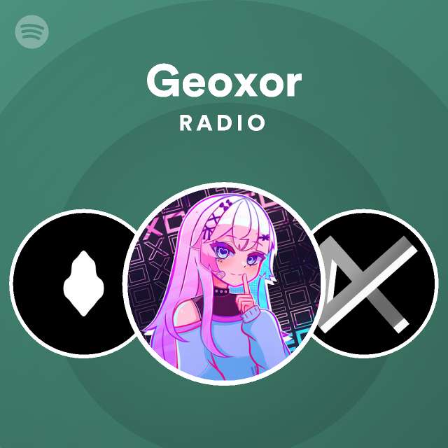Geoxor Radio - playlist by Spotify | Spotify