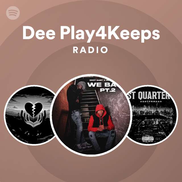Dee Play4Keeps Radio - playlist by Spotify | Spotify