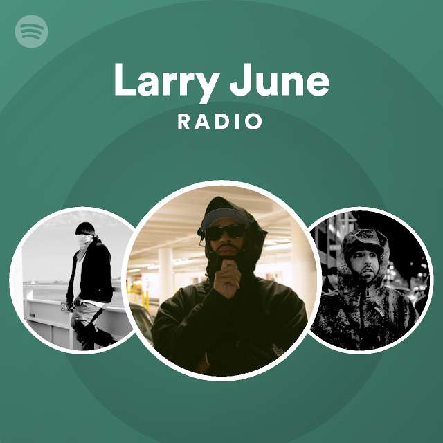 Larry June | Spotify