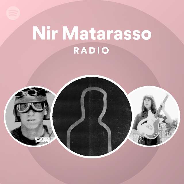Nir Matarasso Radio | Spotify Playlist
