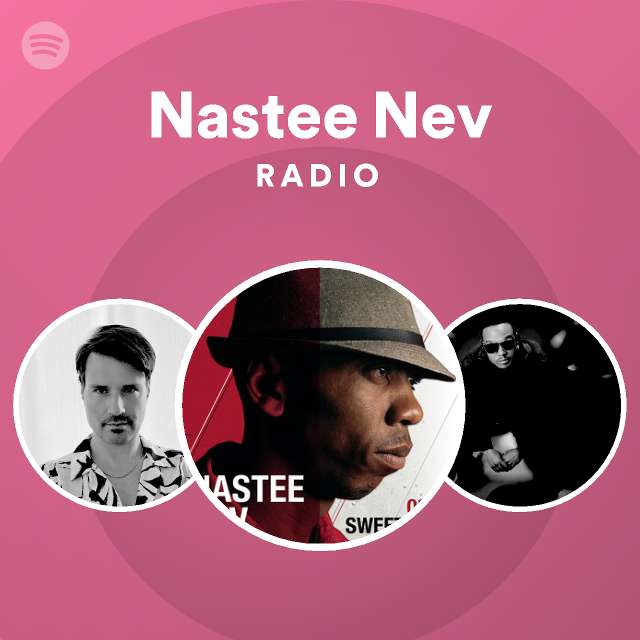 Nastee Nev Radio - playlist by Spotify | Spotify