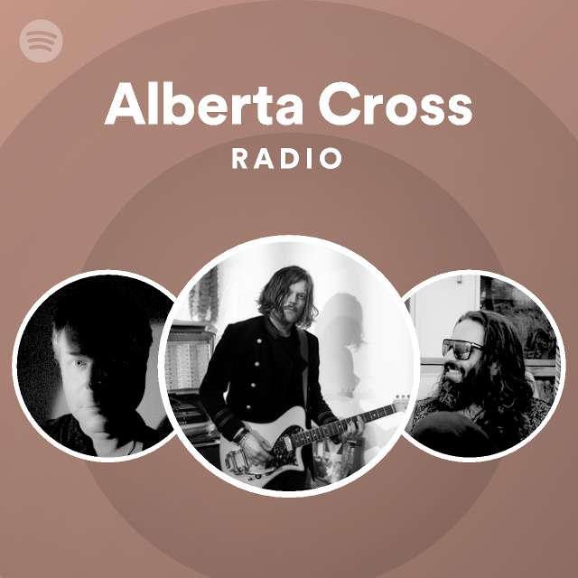 Alberta Cross | Spotify - Listen Free