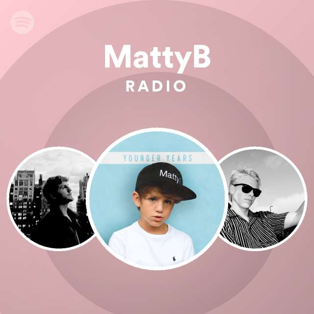 MattyB Radio - playlist by Spotify | Spotify