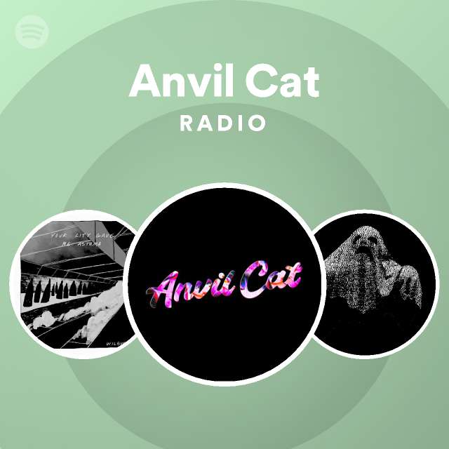 Anvil Cat Radio - playlist by Spotify | Spotify