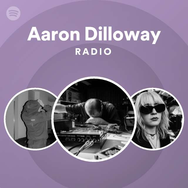 Aaron Dilloway | Spotify