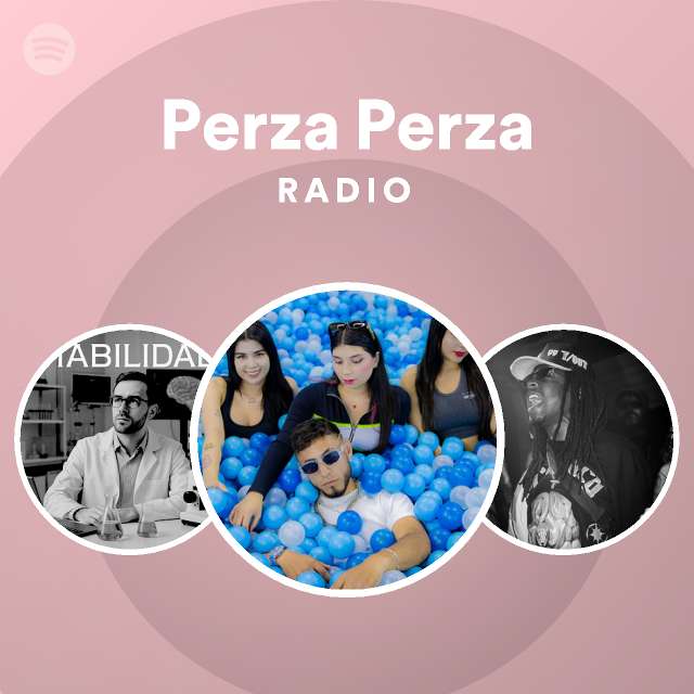 Perza Perza Radio - playlist by Spotify | Spotify