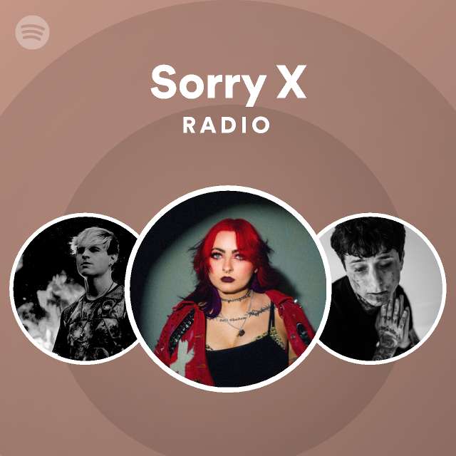 Sorry X | Spotify