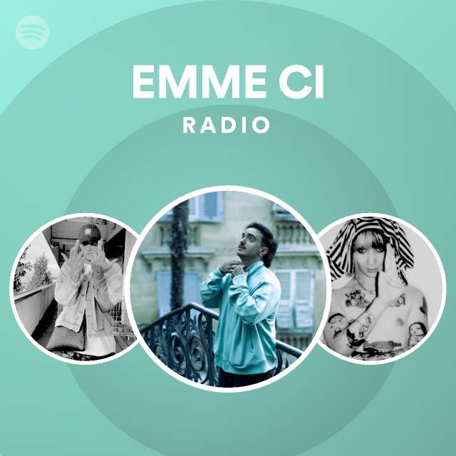 EMME CI Radio - playlist by Spotify | Spotify