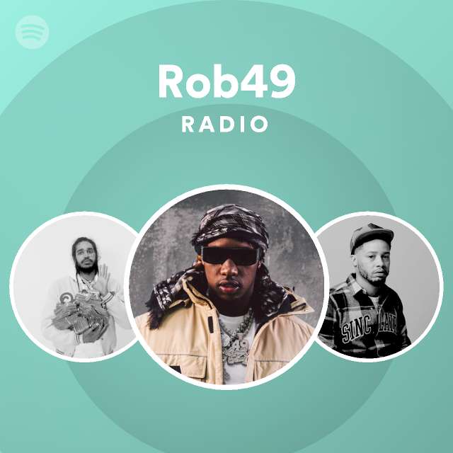 Rob49 Radio - playlist by Spotify | Spotify