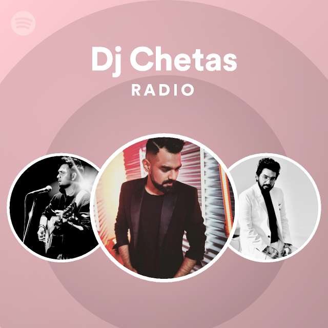 Dj Chetas Radio - playlist by Spotify | Spotify