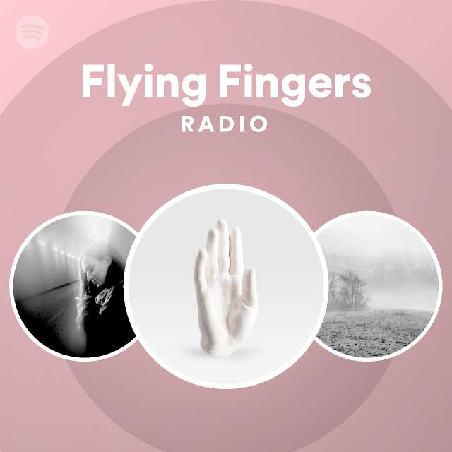 Flying Fingers | Spotify