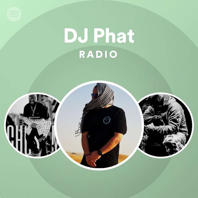 DJ Phat Radio - playlist by Spotify | Spotify