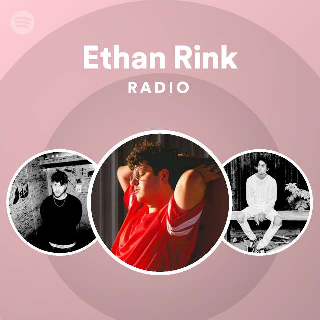 Ethan Rink Radio - playlist by Spotify | Spotify