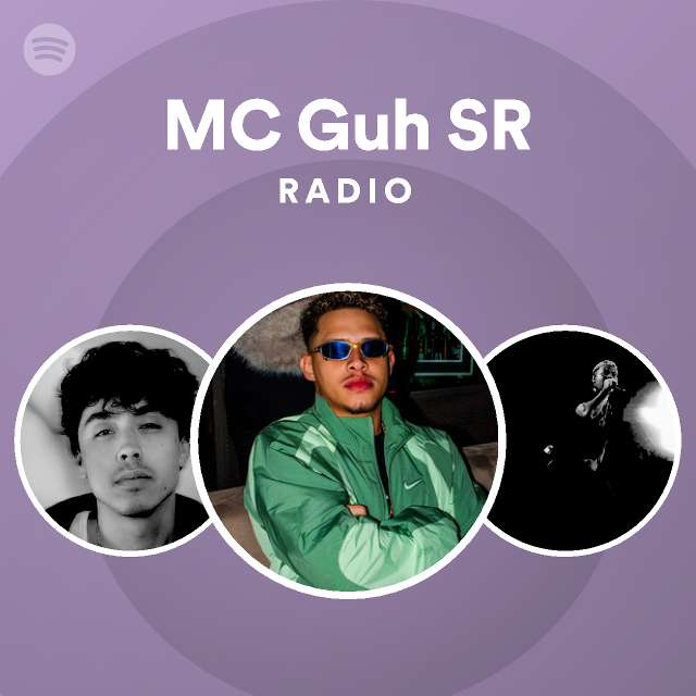 MC Guh SR Radio - playlist by Spotify | Spotify