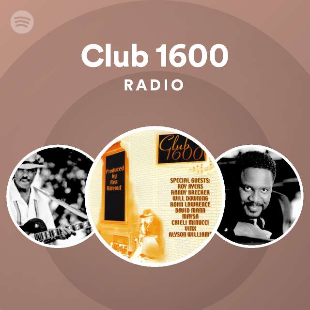 Club 1600 Radio - playlist by Spotify | Spotify