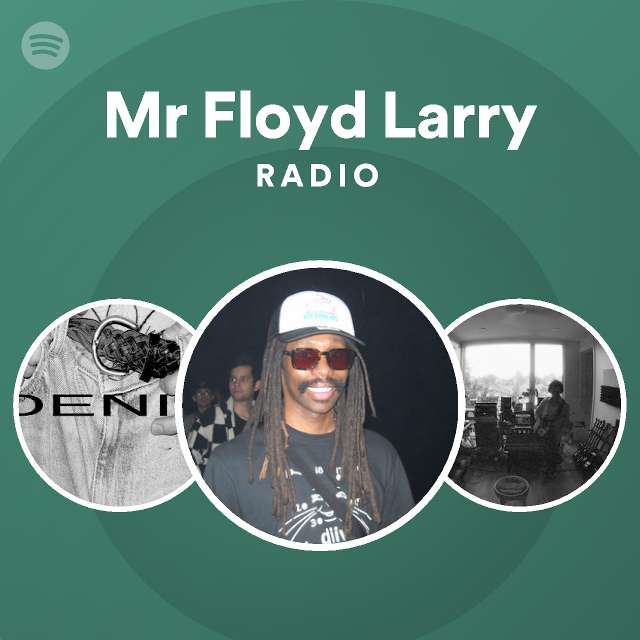 Mr Floyd Larry Radio - playlist by Spotify | Spotify