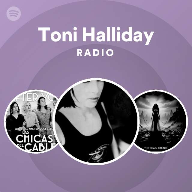 Toni Halliday Radio | Spotify Playlist